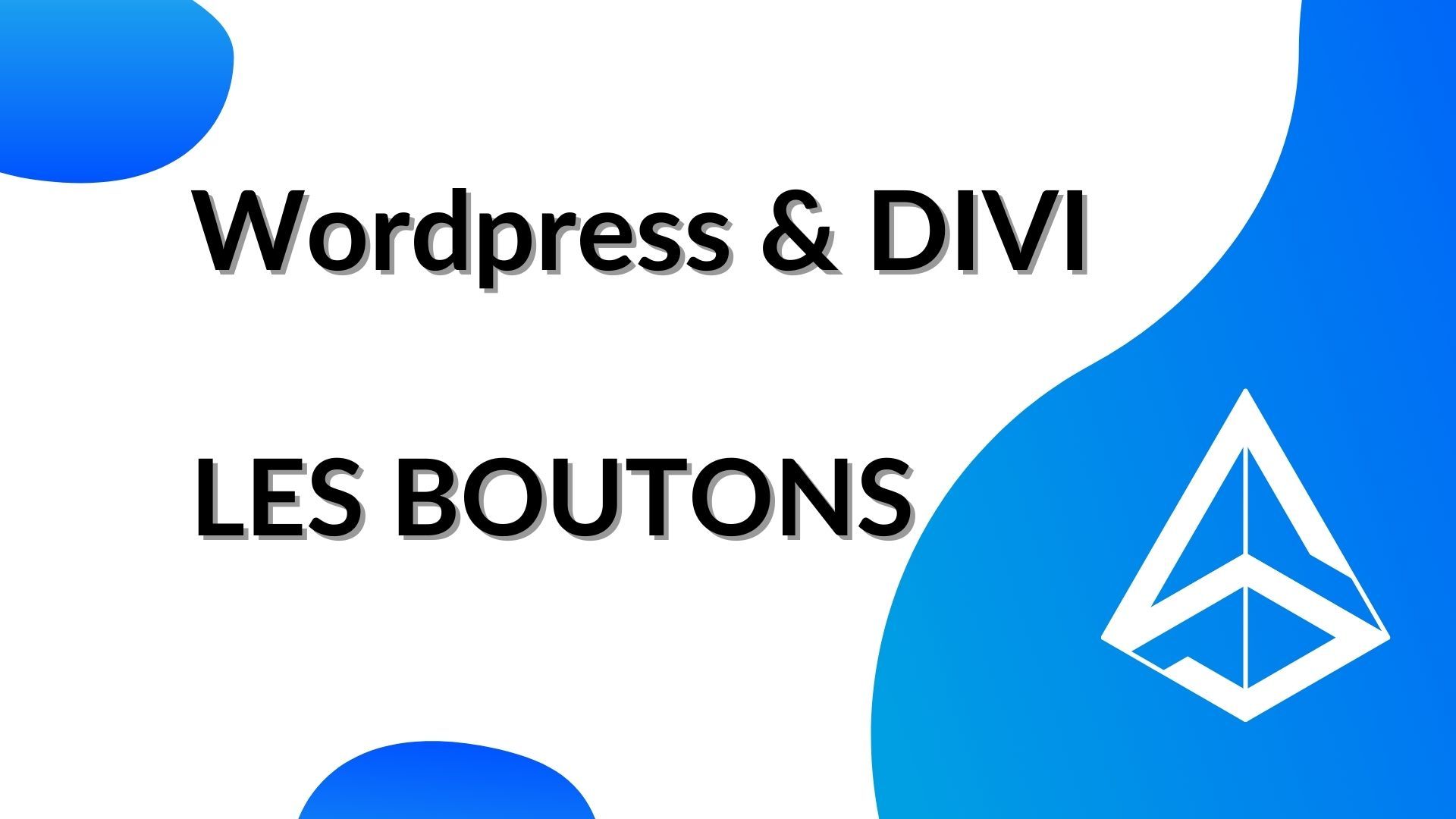 Paramétrer les boutons - Wordpress & Divi - Tutoriel